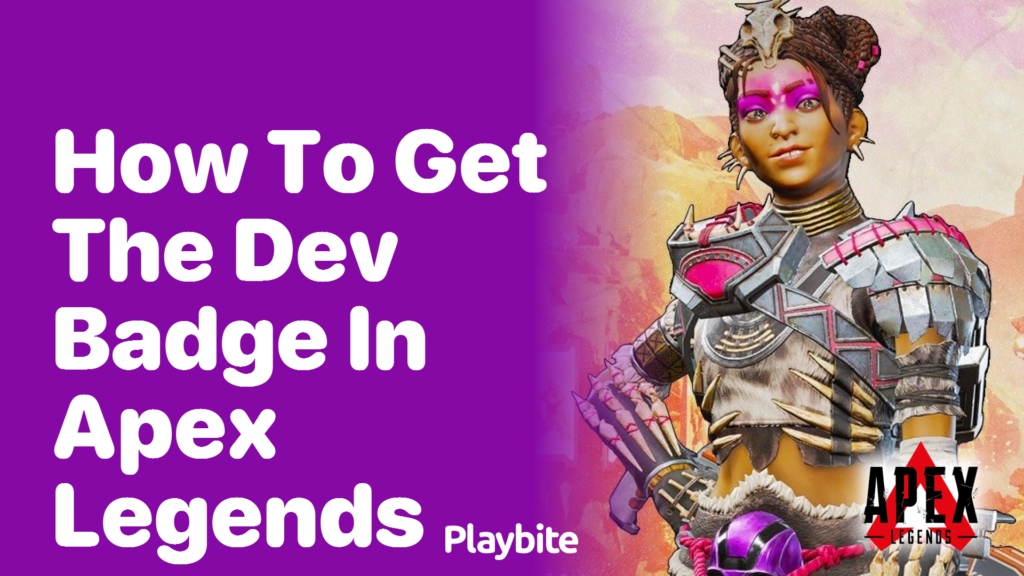 How to get the Dev Badge in Apex Legends - Playbite