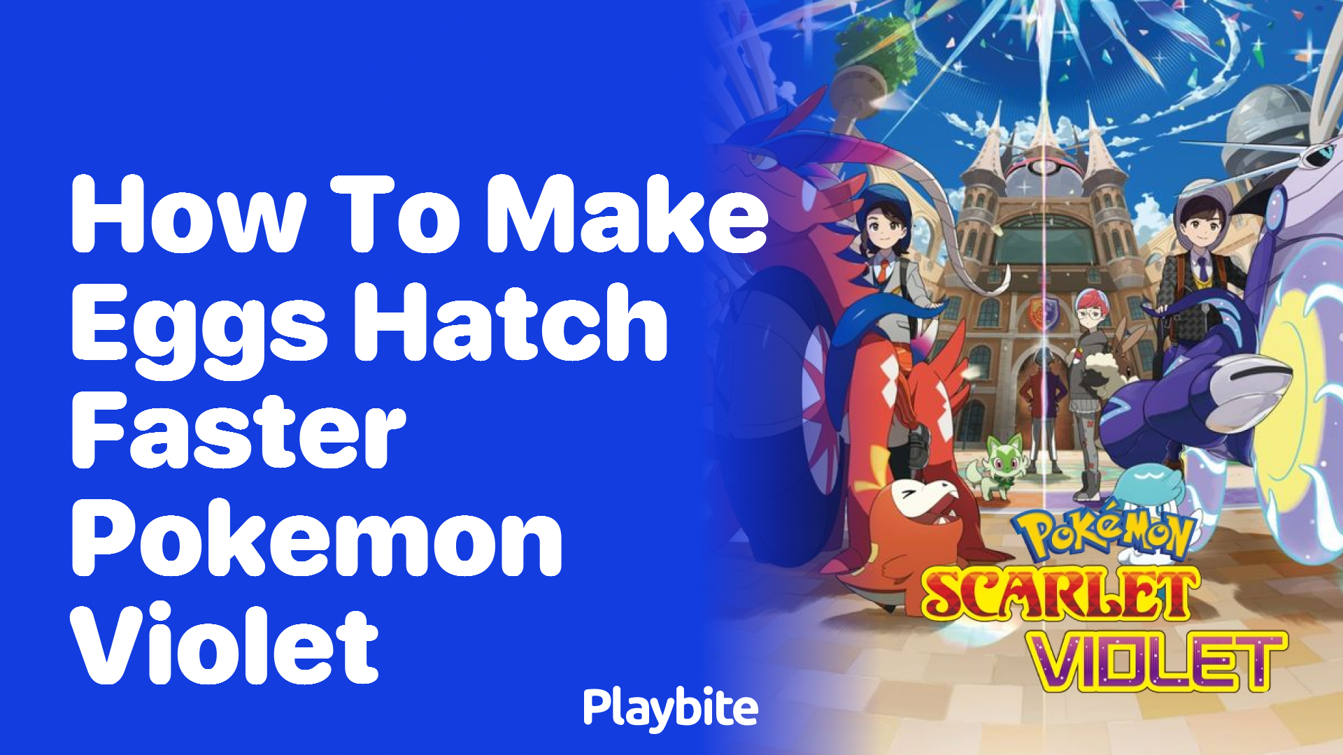 How to Make Eggs Hatch Faster in Pokemon Violet - Playbite