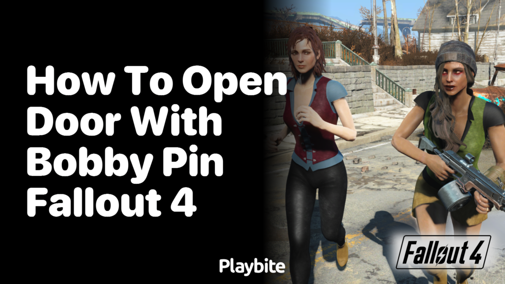 How to open a door with a bobby pin in Fallout 4 - Playbite