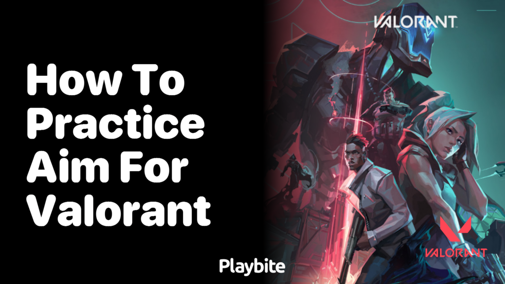 How to Practice Aim for Valorant - Playbite