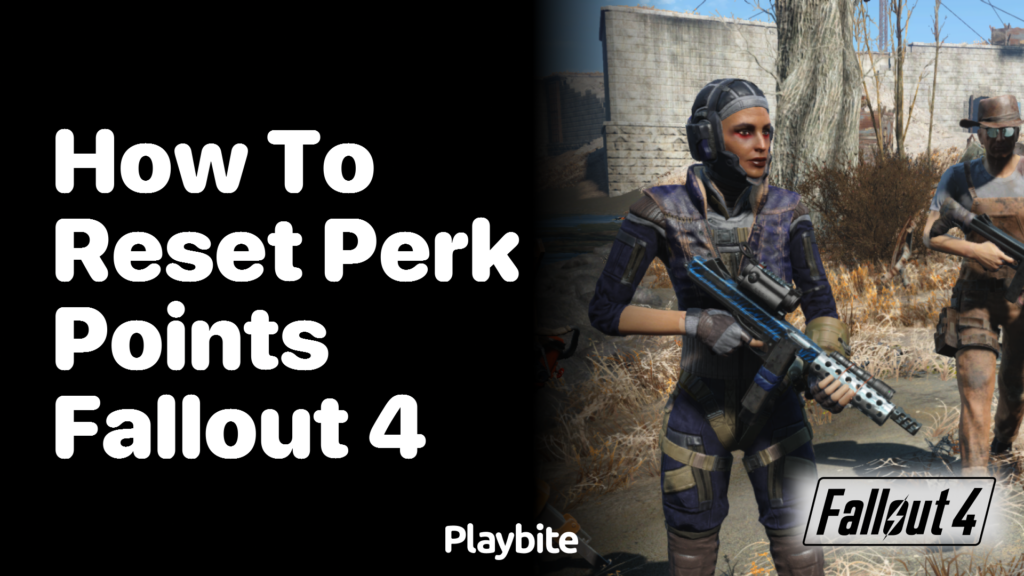How to Reset Perk Points in Fallout 4 - Playbite