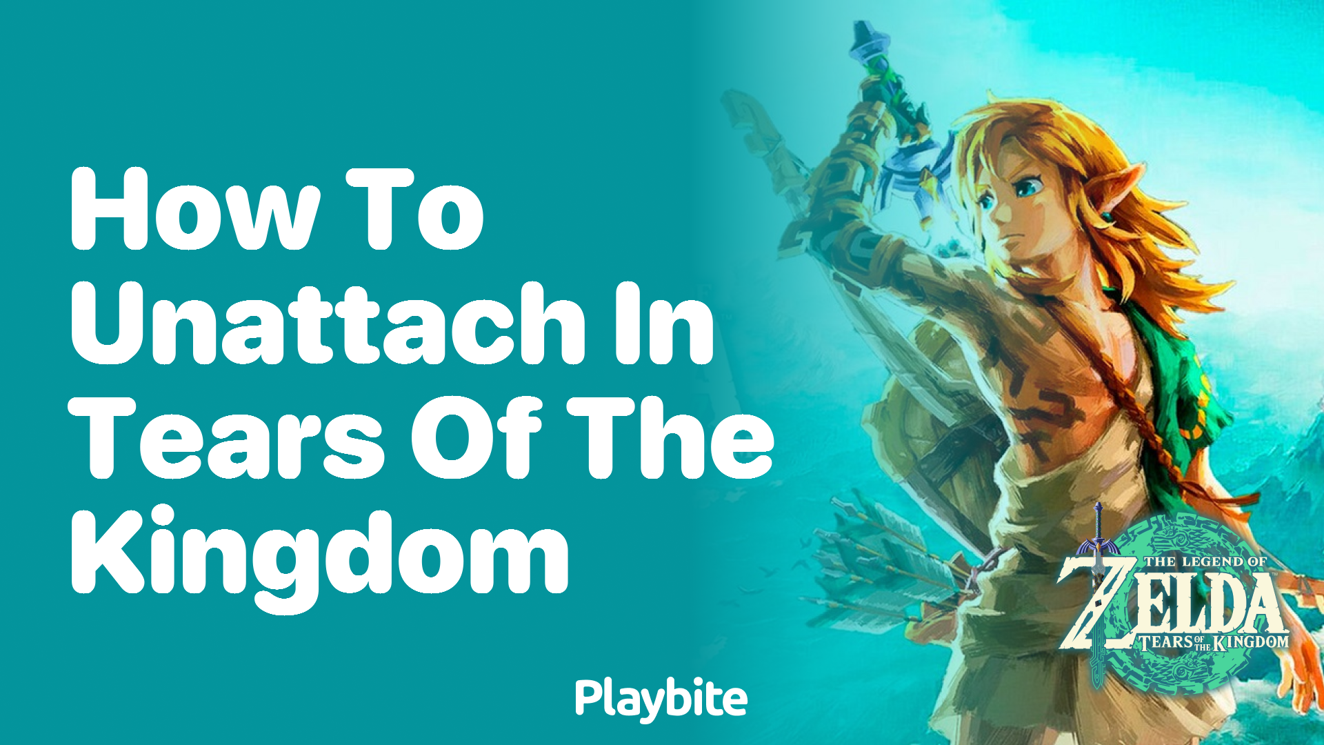 How to Unattach in Tears of the Kingdom - Playbite