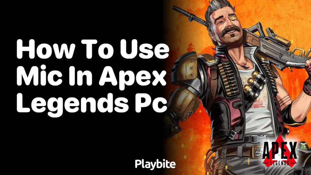 How to use your mic in Apex Legends on PC - Playbite