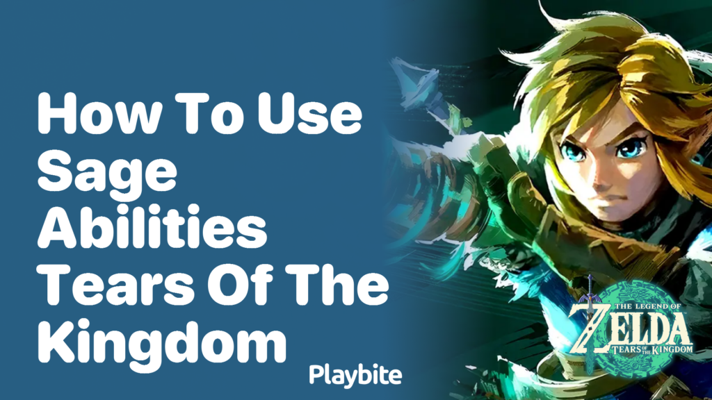 How to Use Sage Abilities in Tears of the Kingdom - Playbite