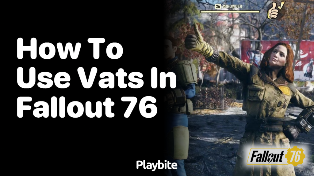 How to use VATS in Fallout 76 - Playbite