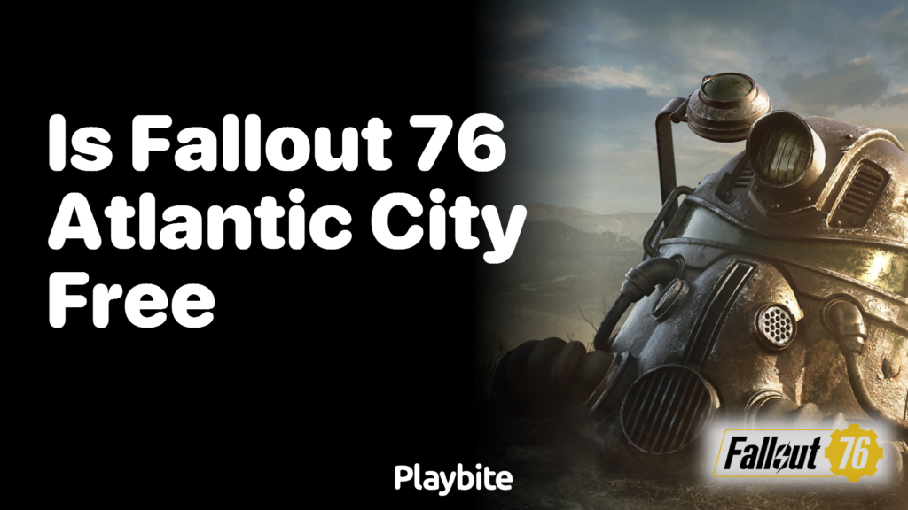 Is Fallout 76 Atlantic City Free? - Playbite