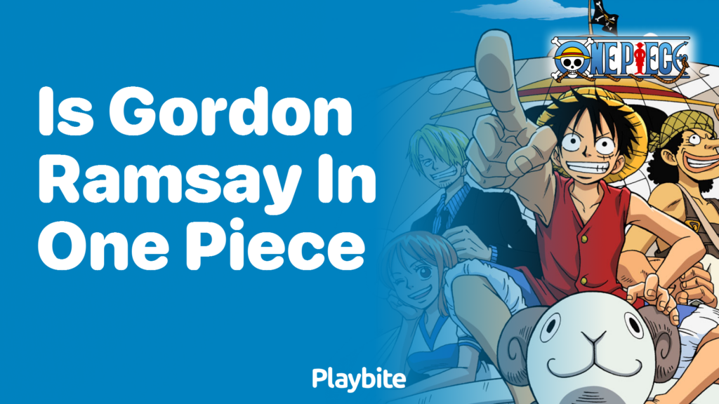 Is Gordon Ramsay Featured in One Piece? - Playbite