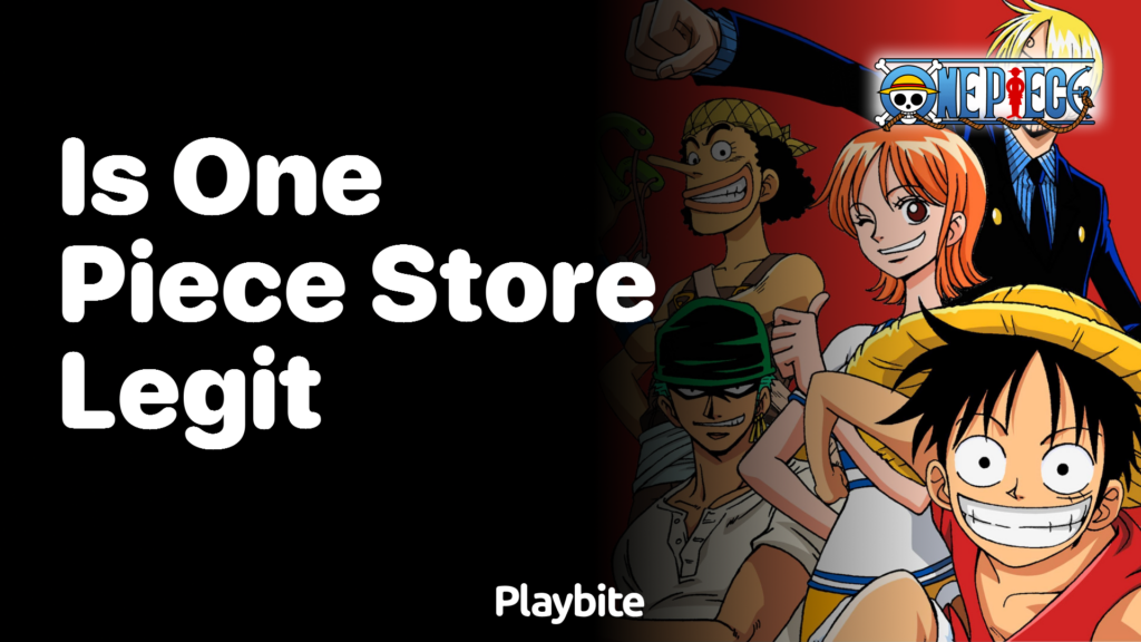 Is the One Piece Store Legit? Uncovering the Truth - Playbite