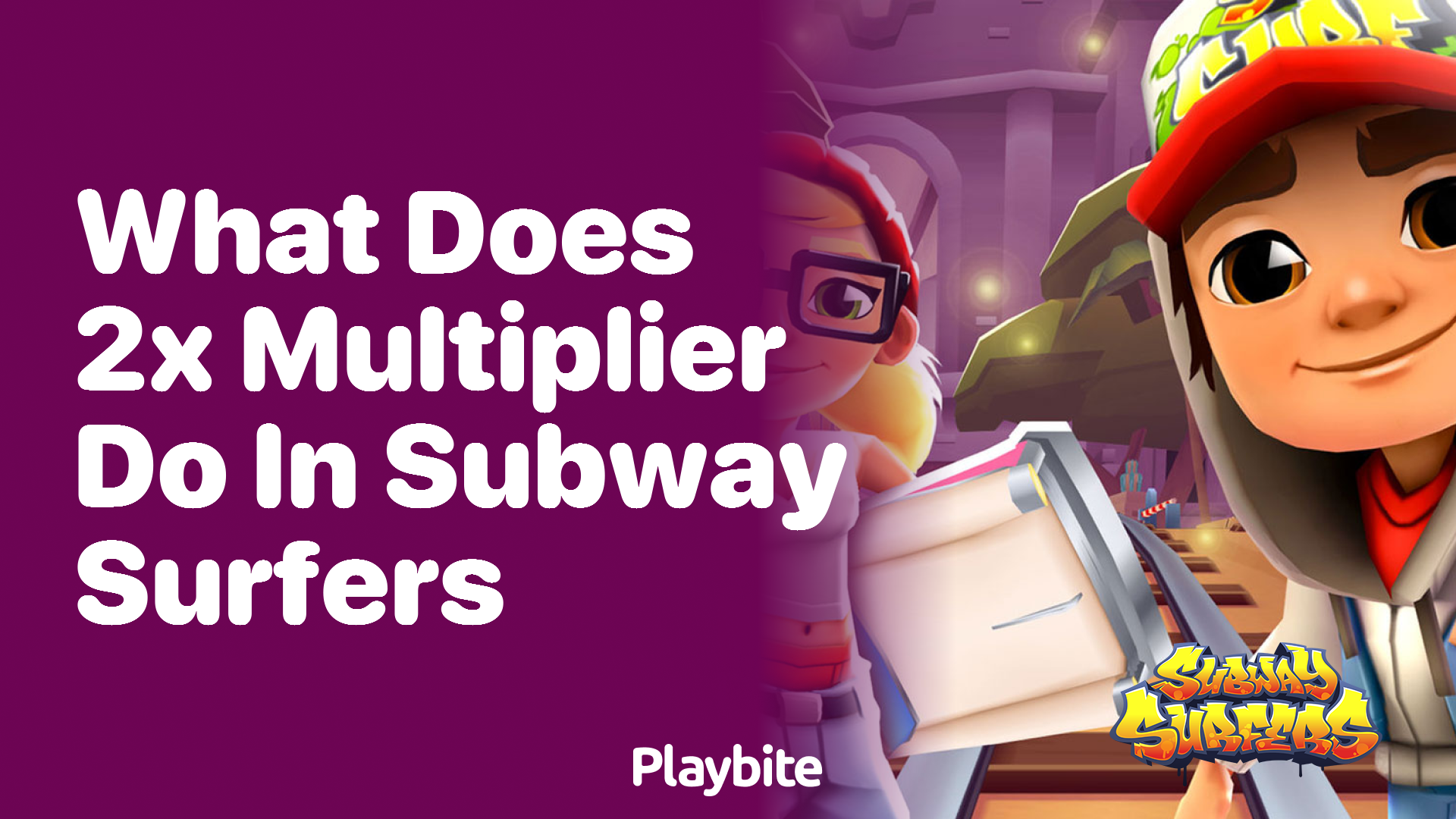 What does the 2x multiplier do in Subway Surfers? - Playbite