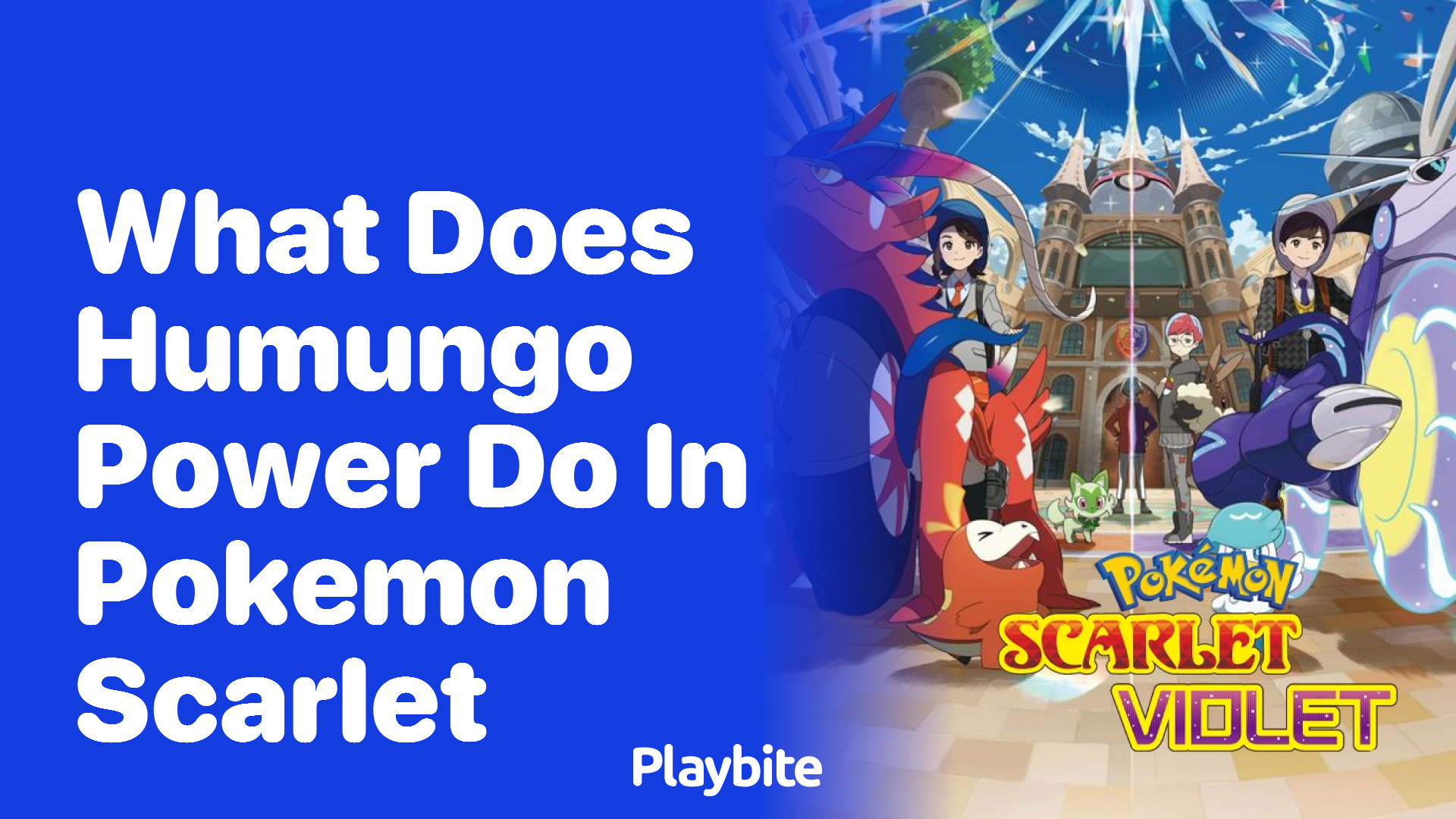 What does Humungo Power do in Pokemon Scarlet? - Playbite