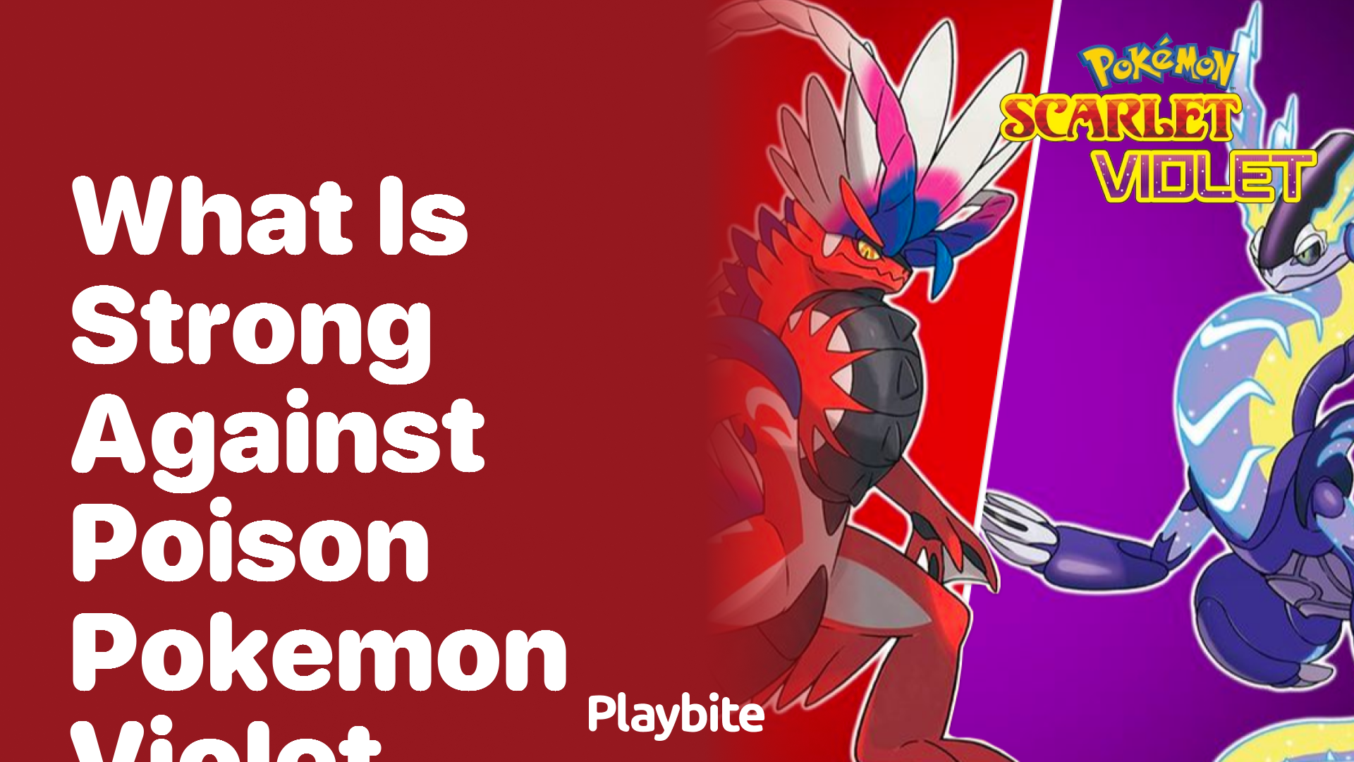 What is strong against Poison Pokemon in Pokemon Violet? - Playbite