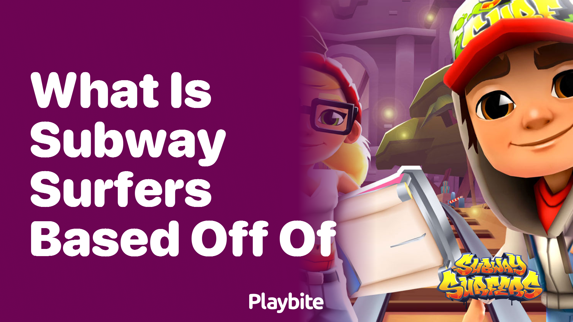 What is Subway Surfers Based Off Of? - Playbite