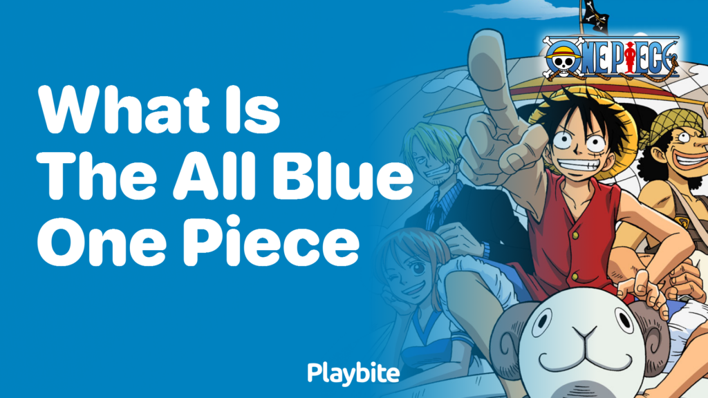What Is the All Blue in One Piece? - Playbite