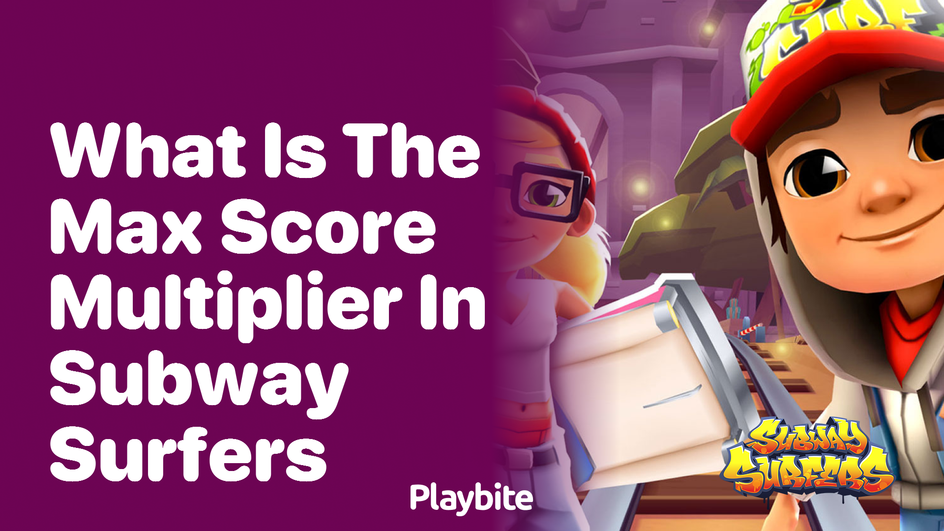 What is the max score multiplier in Subway Surfers? - Playbite