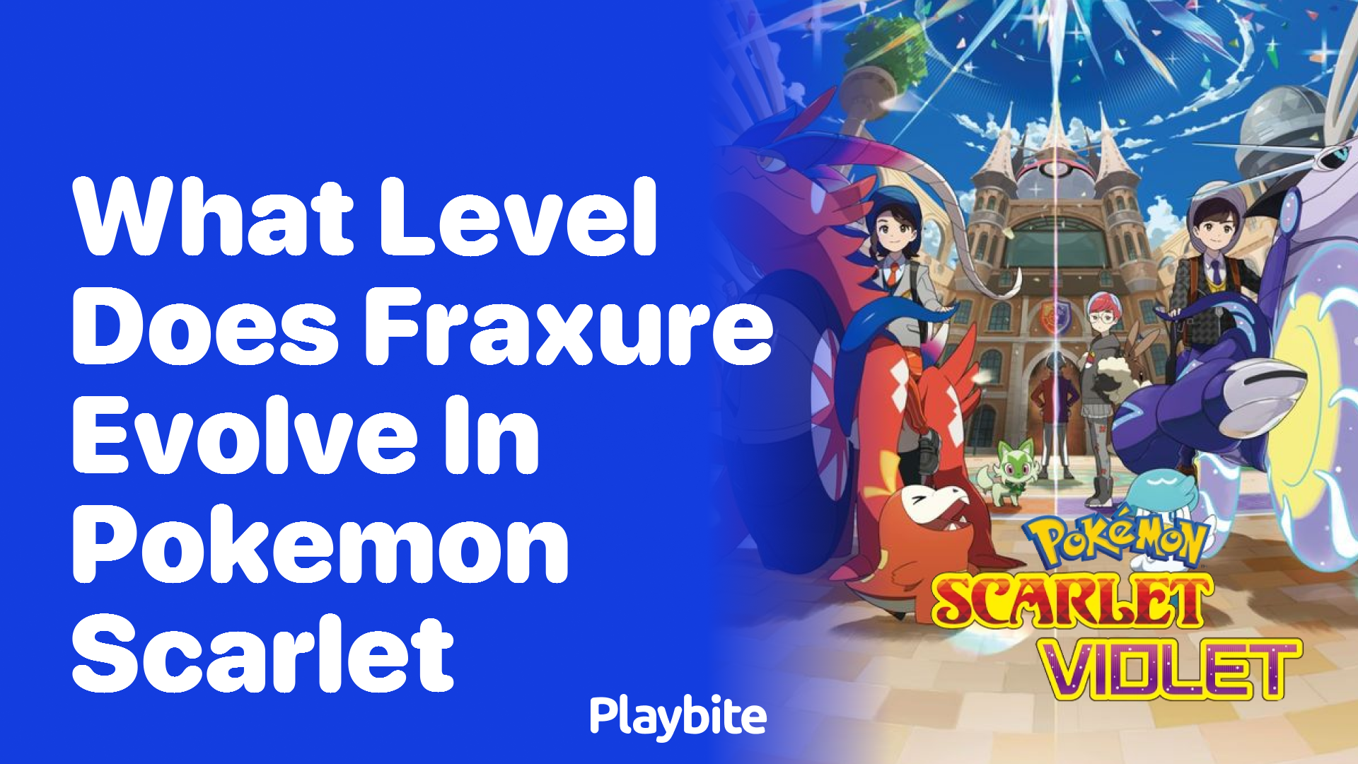What Level Does Fraxure Evolve in Pokemon Scarlet? - Playbite