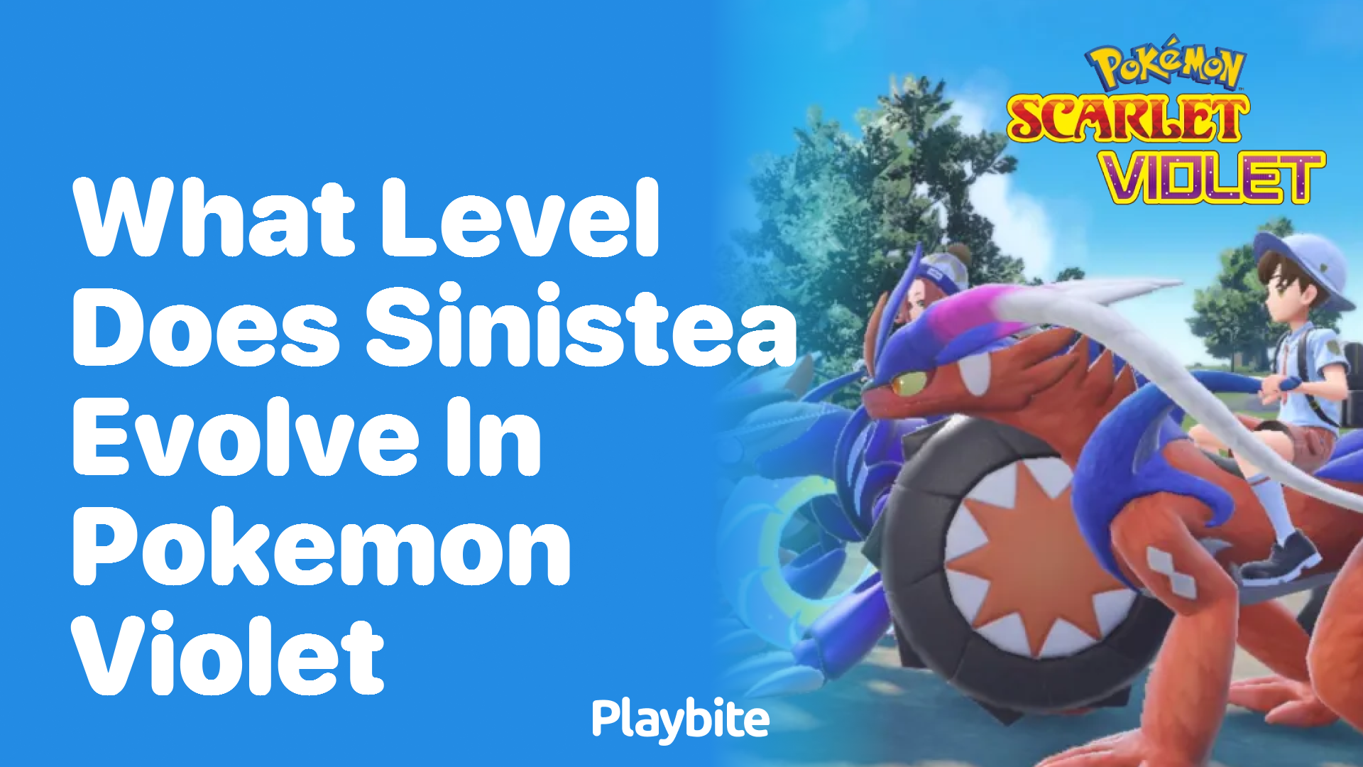 What level does Sinistea evolve in Pokemon Violet? - Playbite