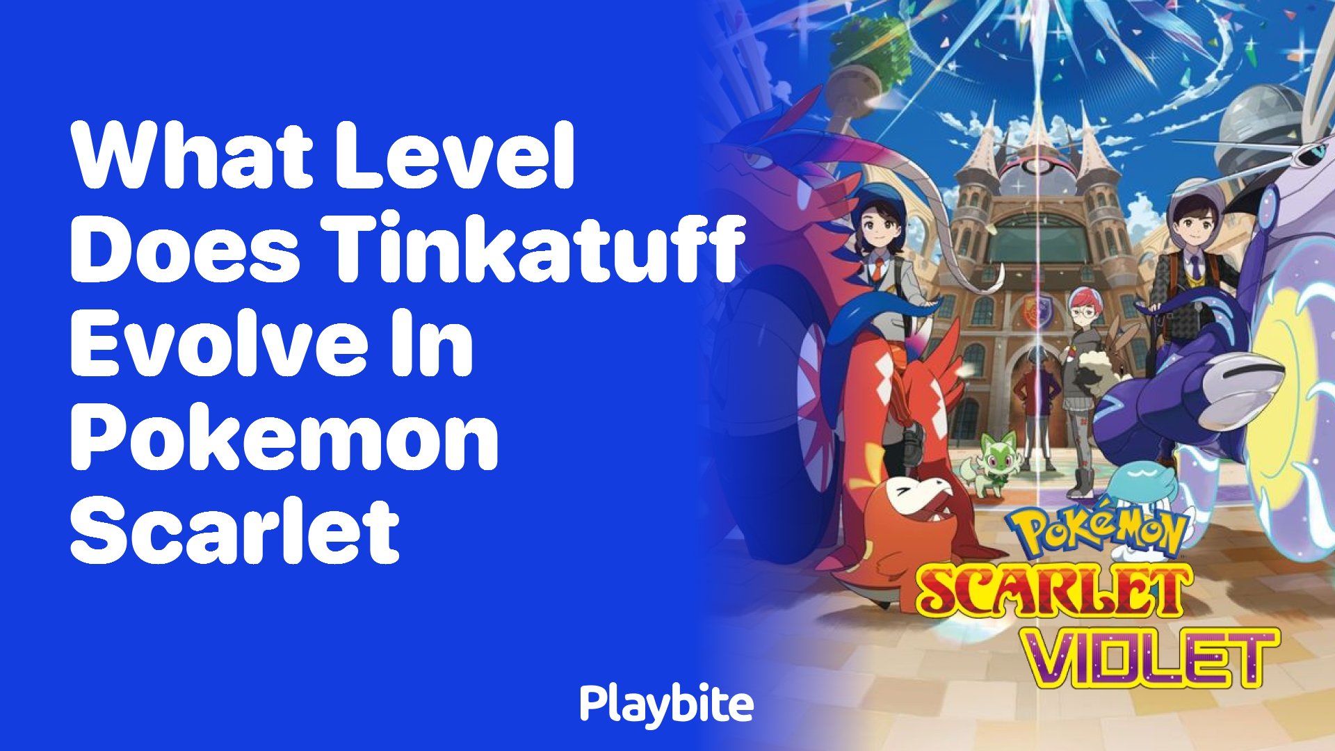 What level does Tinkatuff evolve in Pokemon Scarlet? - Playbite