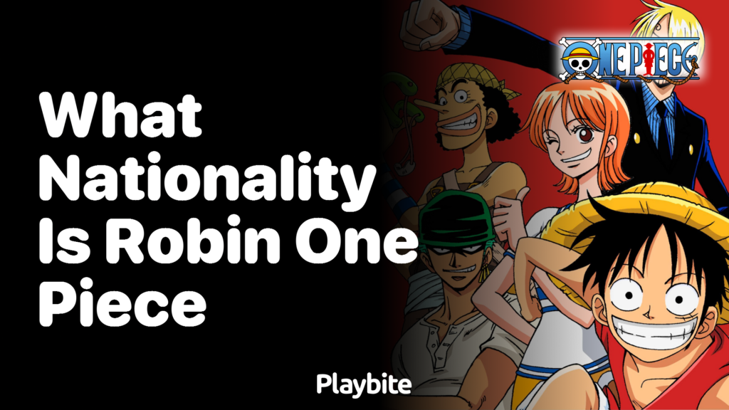 What Nationality is Robin from One Piece? - Playbite