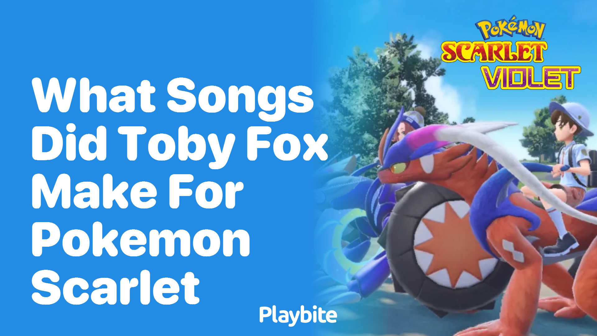 What songs did Toby Fox make for Pokemon Scarlet? - Playbite