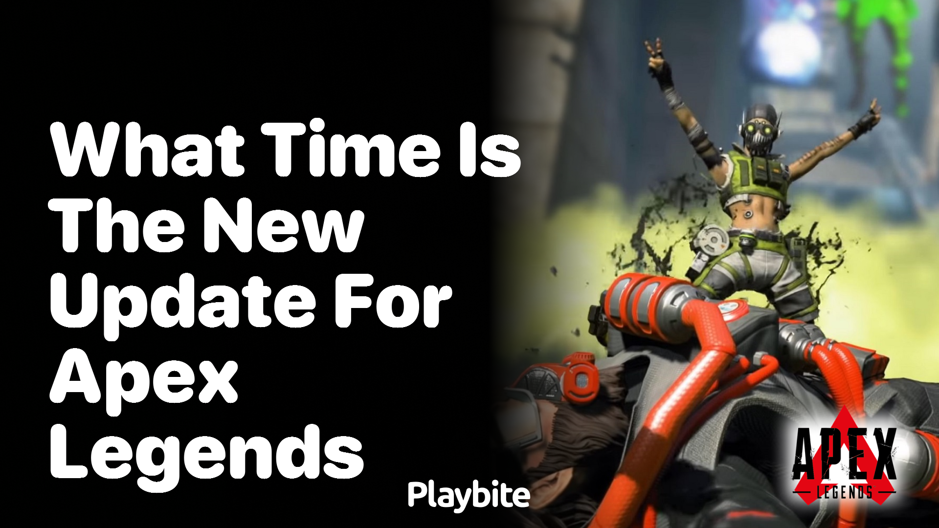 What Time is the New Update for Apex Legends? - Playbite
