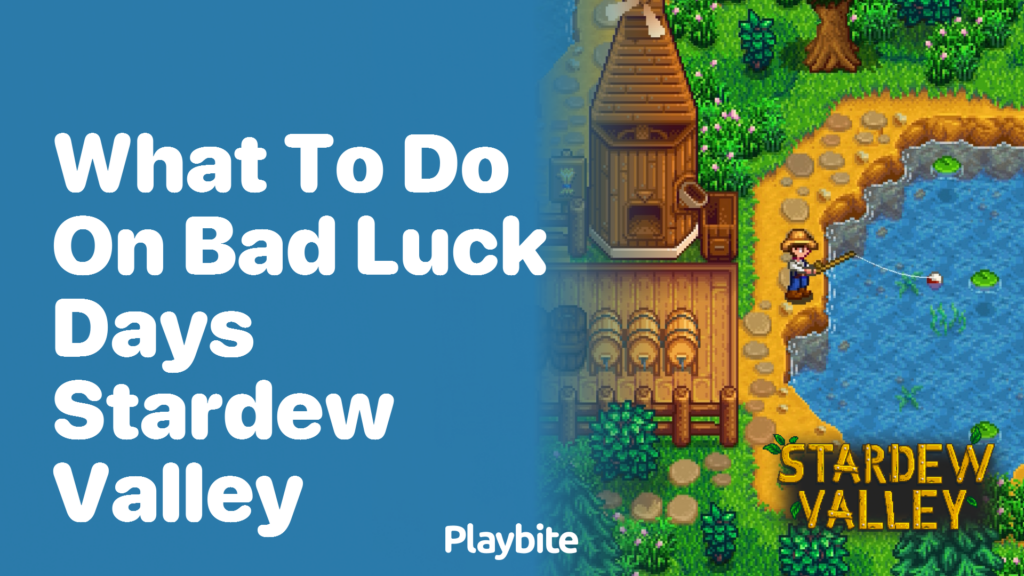 What to do on bad luck days in Stardew Valley - Playbite