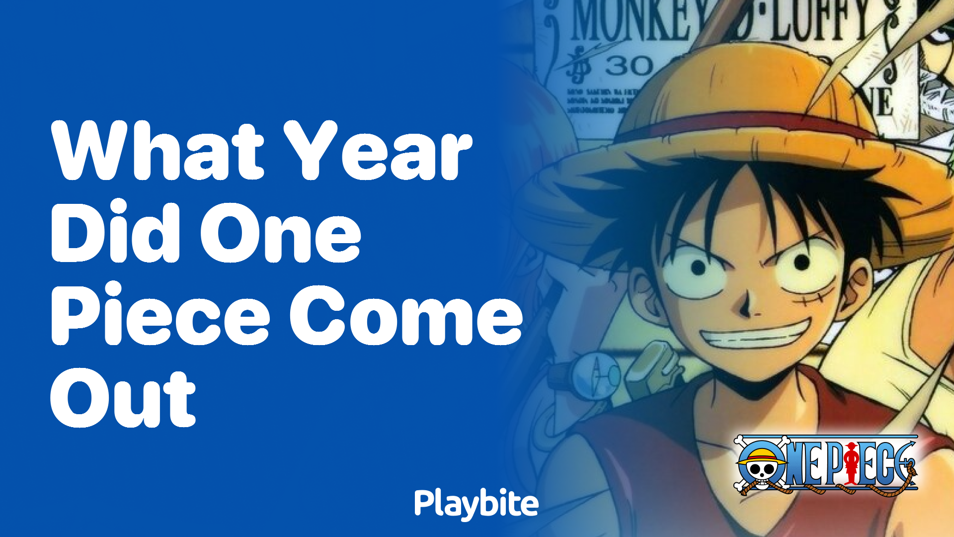 What Year Did One Piece Come Out? Discover the Launch Year! - Playbite