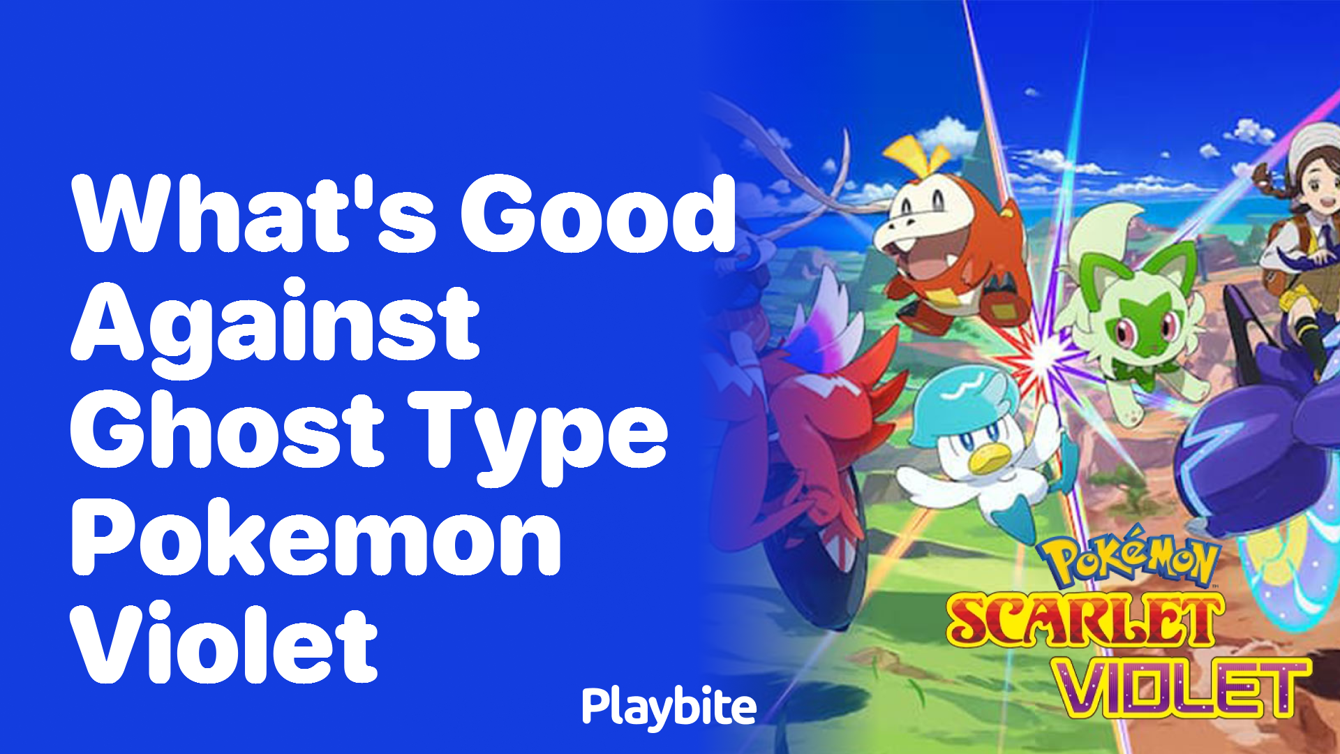 What's effective against Ghost type Pokemon in Pokemon Violet? - Playbite