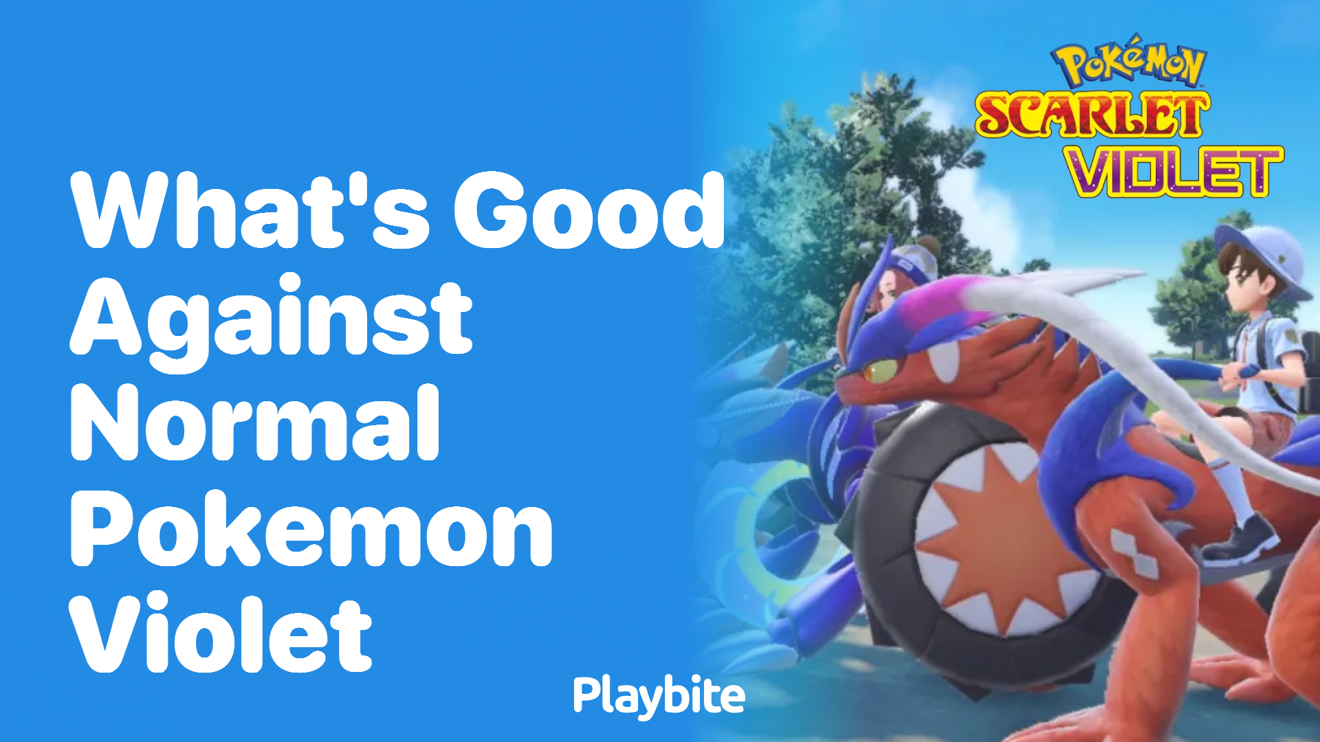 What's good against Normal Pokémon in Pokémon Violet? - Playbite