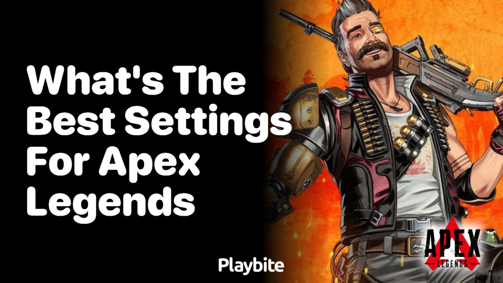 What's the best settings for Apex Legends? - Playbite