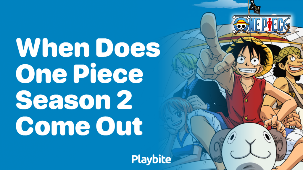 When Does One Piece Season 2 Drop? - Playbite