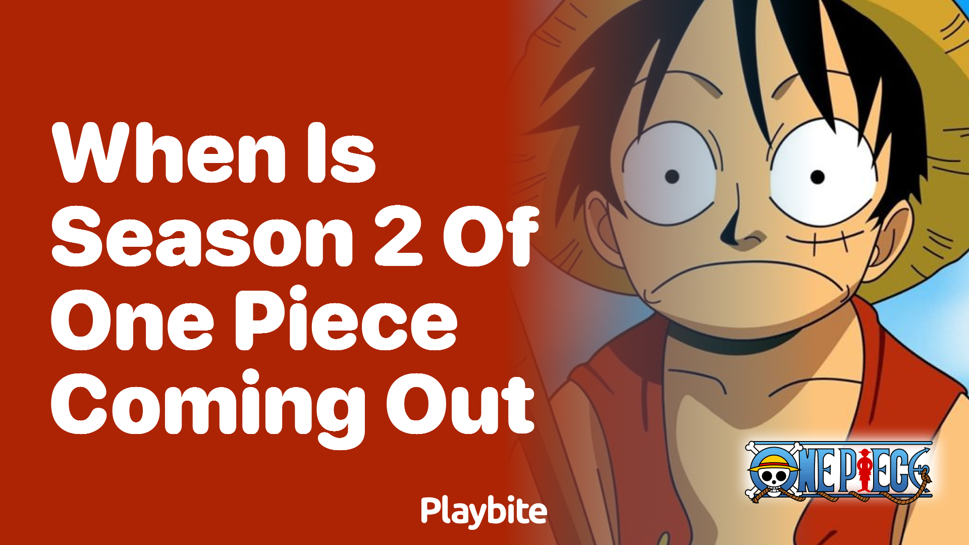 When Is Season 2 of One Piece Coming Out? - Playbite