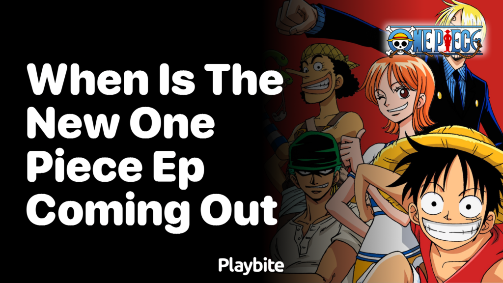 When Is the New One Piece Episode Coming Out? - Playbite