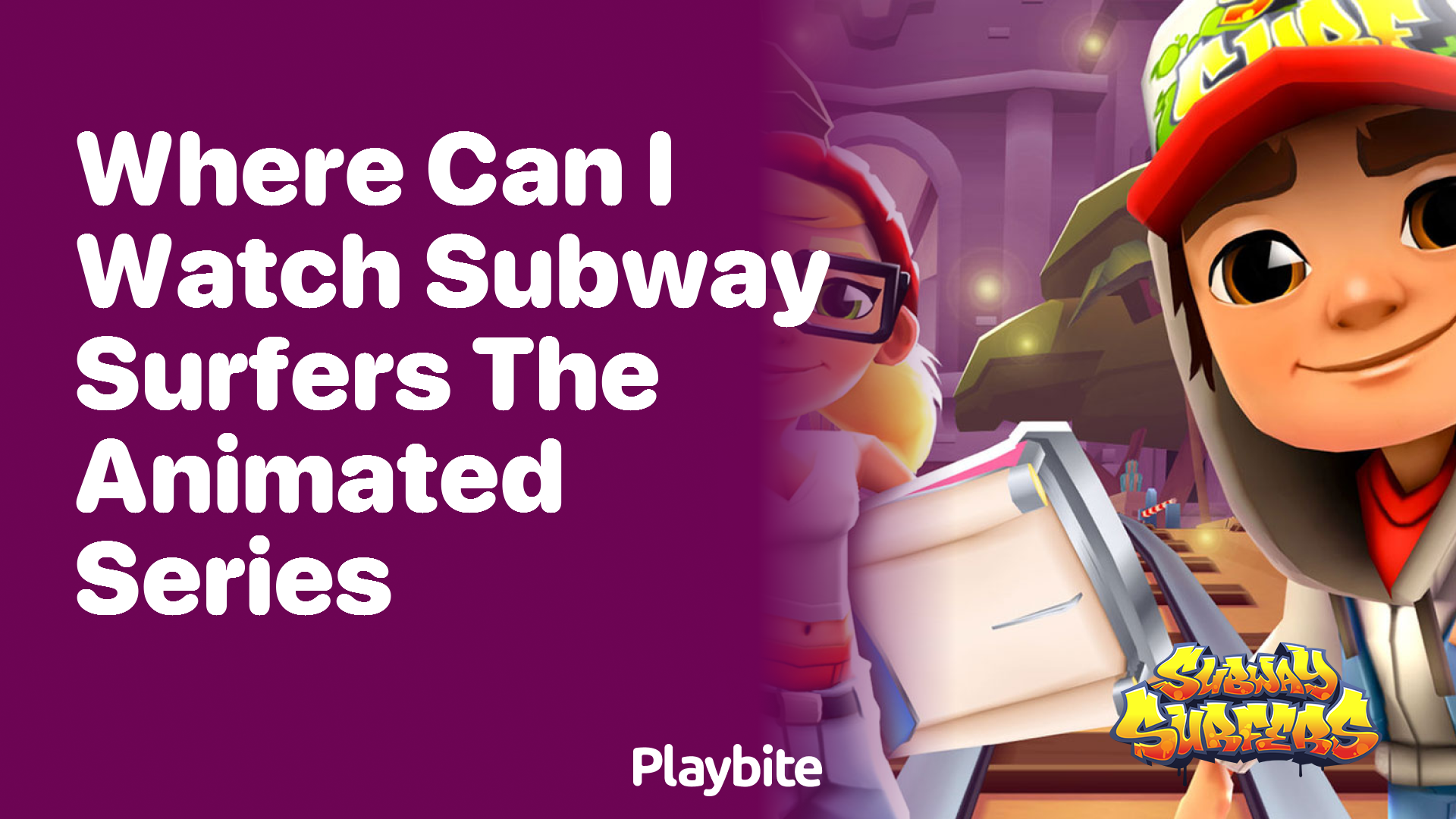 Where Can I Watch Subway Surfers the Animated Series? - Playbite