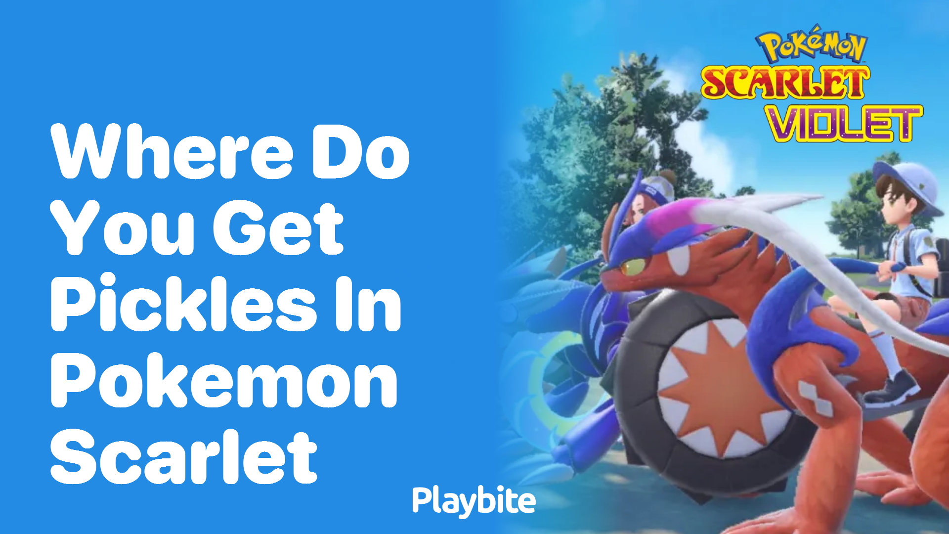 Where do you get Pickles in Pokémon Scarlet? - Playbite