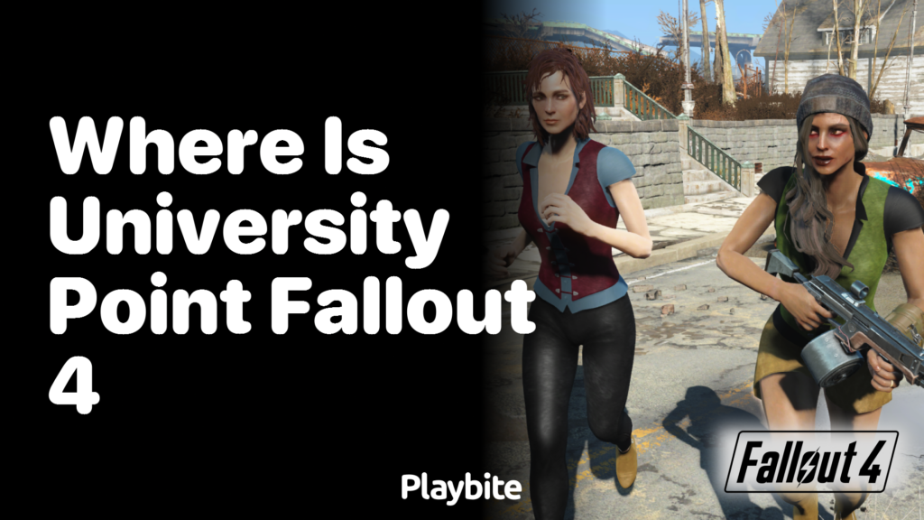 Where is University Point in Fallout 4? - Playbite