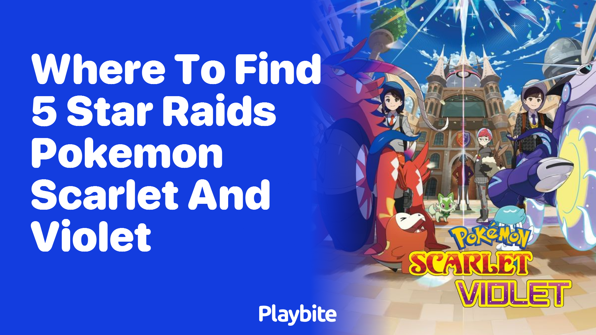 Where to Find 5-Star Raids in Pokemon Scarlet and Violet - Playbite