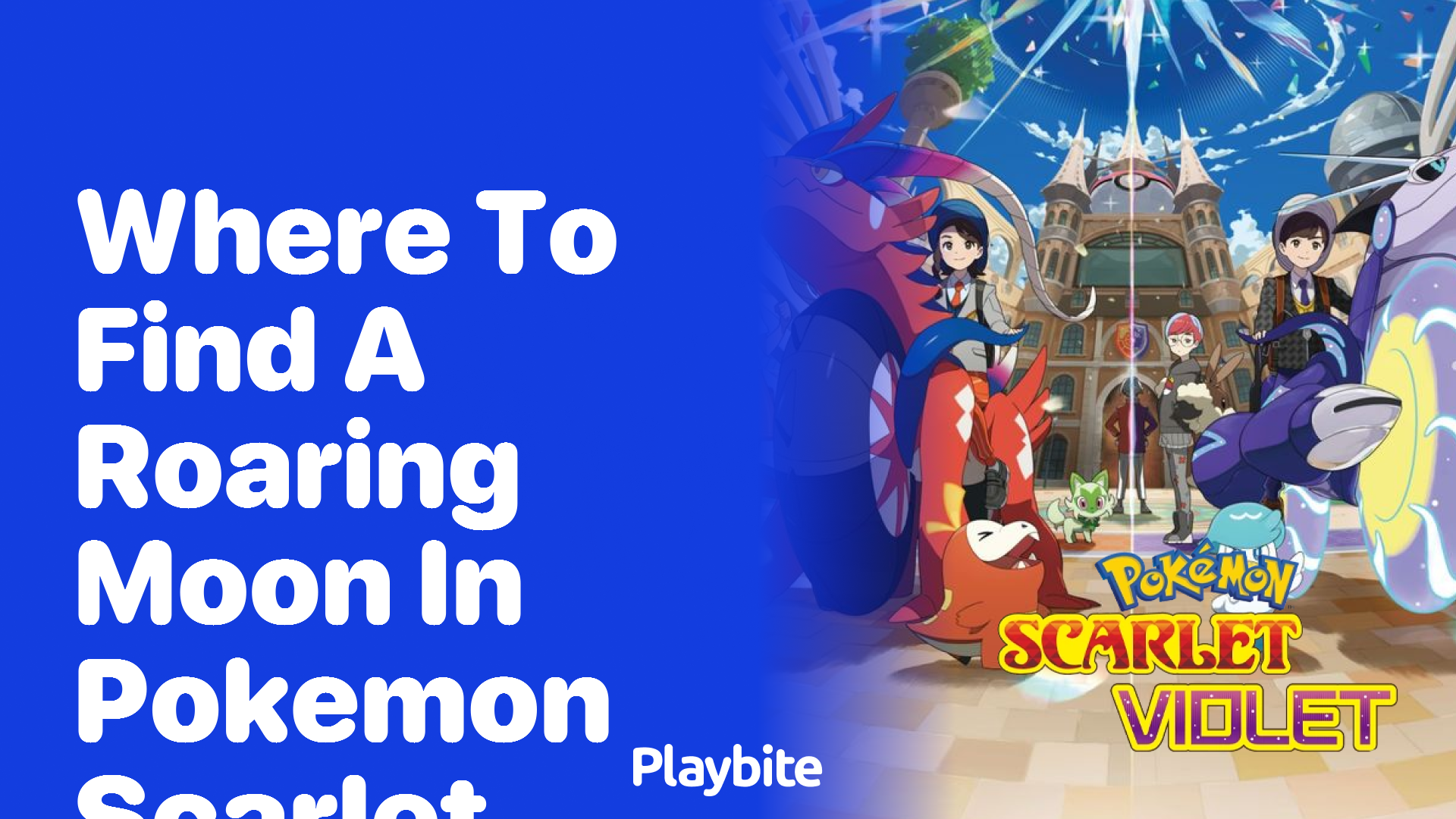 Where to Find a Roaring Moon in Pokémon Scarlet - Playbite