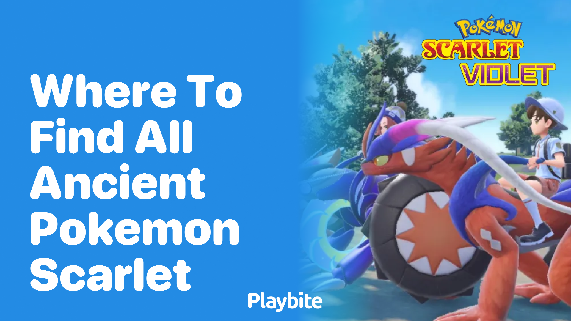 Where to Find All Ancient Pokémon in Pokémon Scarlet - Playbite