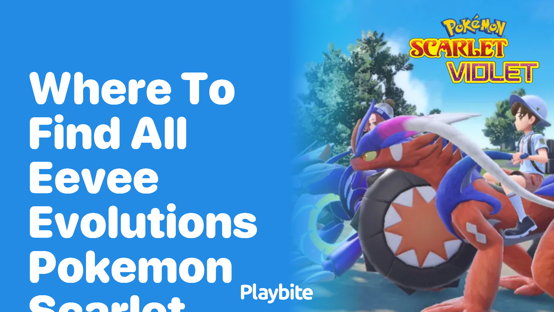 Where to Find All Eevee Evolutions in Pokemon Scarlet - Playbite
