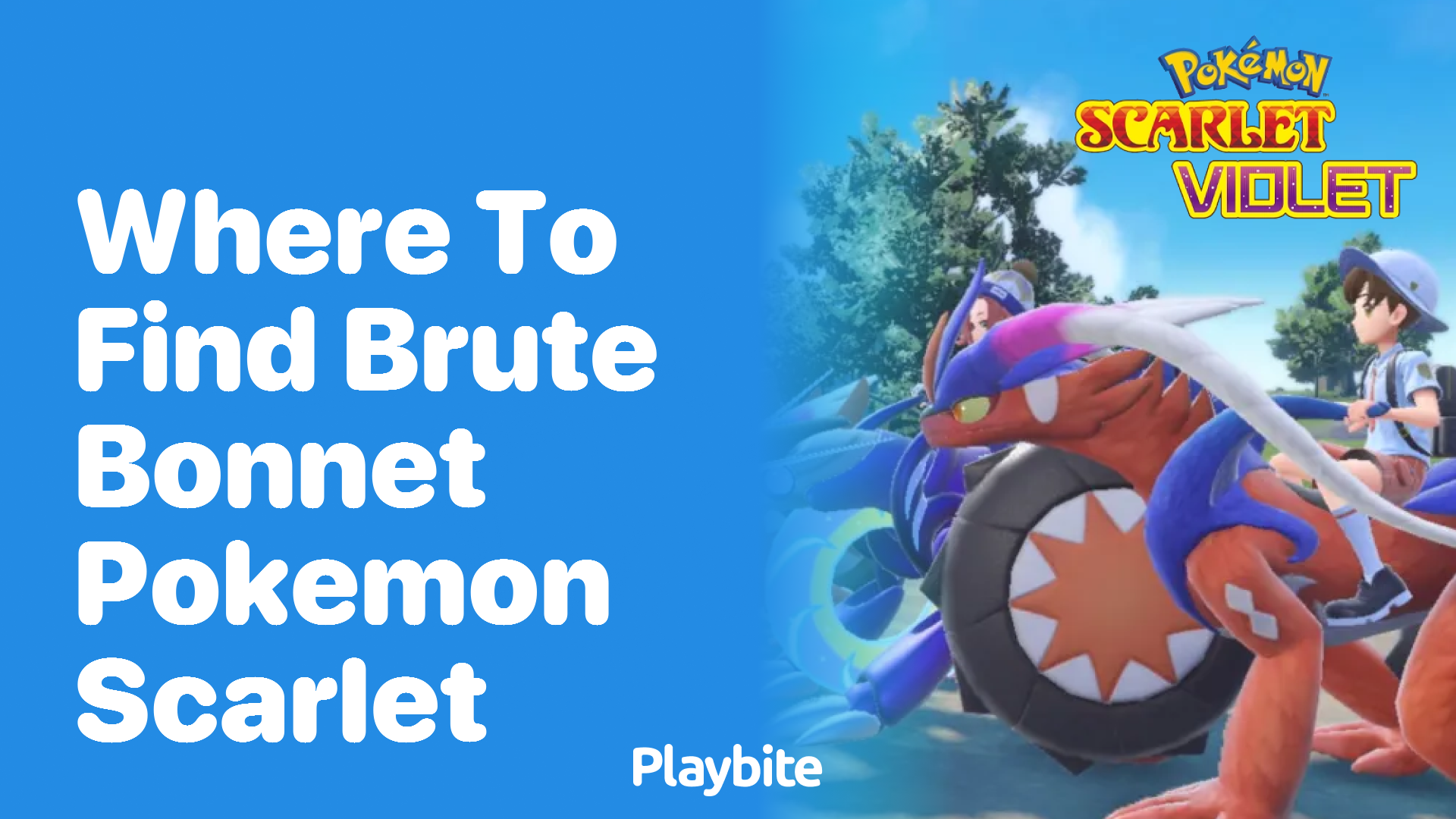 Where to Find Brute Bonnet in Pokémon Scarlet - Playbite