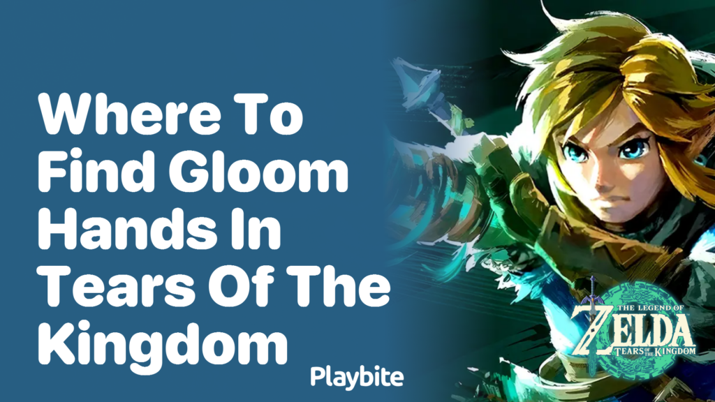 Where to Find Gloom Hands in Tears of the Kingdom - Playbite