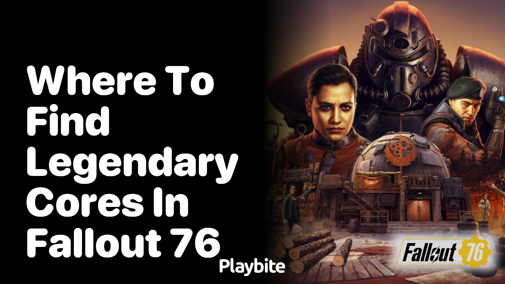 Where to Find Legendary Cores in Fallout 76 - Playbite