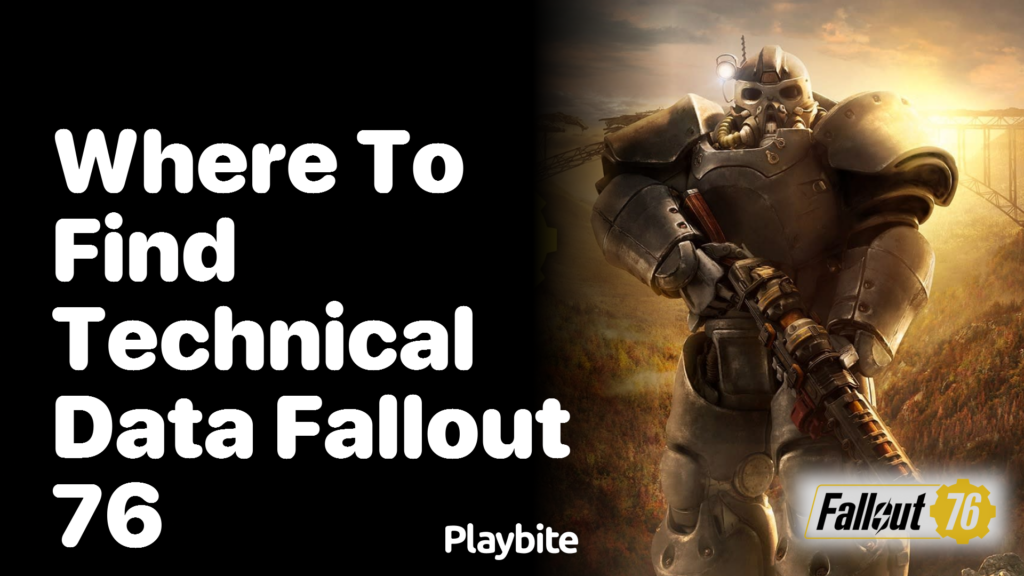 Where to Find Technical Data in Fallout 76 - Playbite
