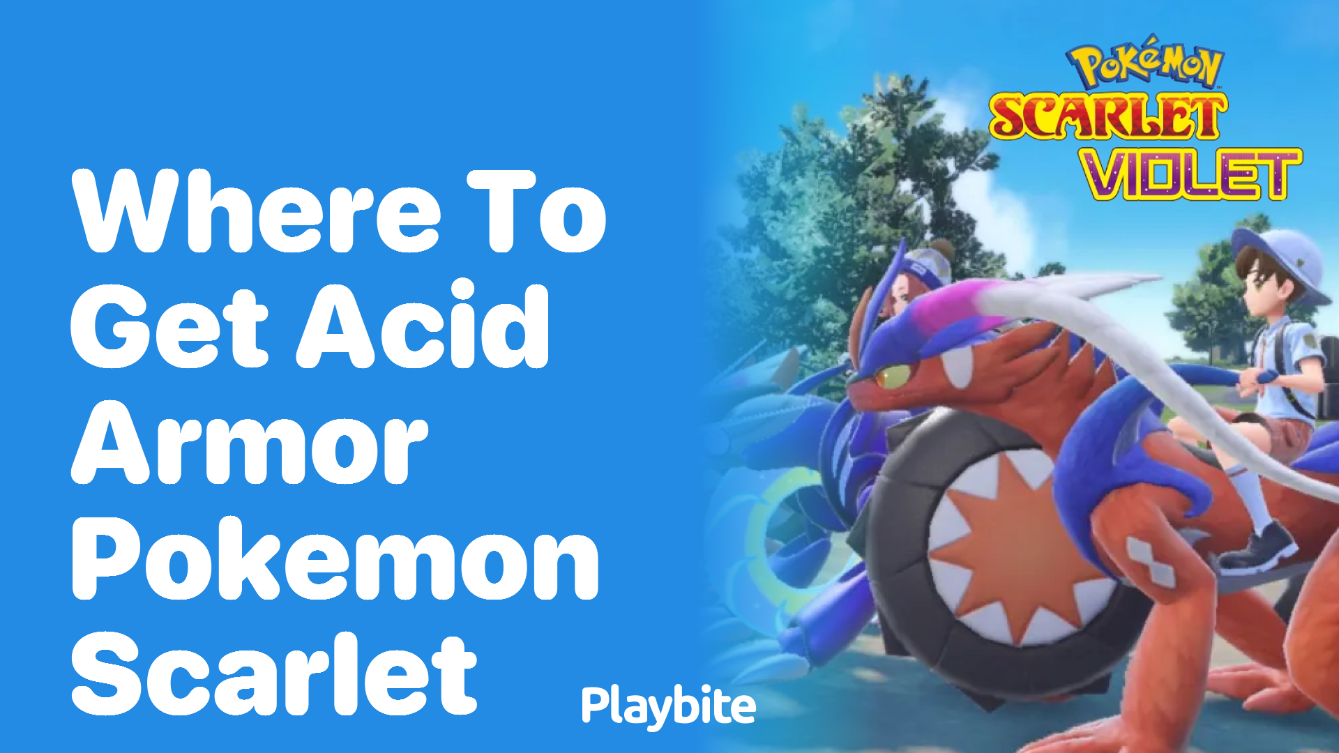 Where to get Acid Armor in Pokemon Scarlet - Playbite