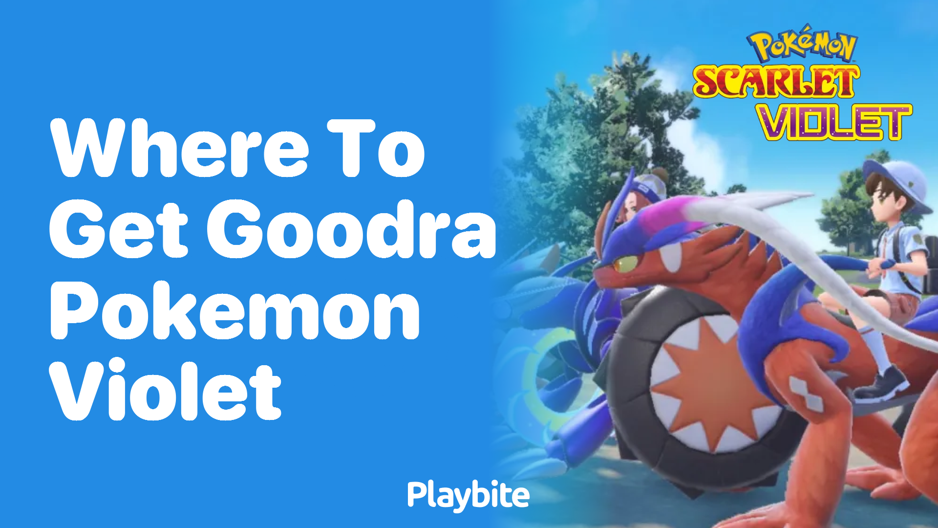 Where to get Goodra in Pokemon Violet - Playbite