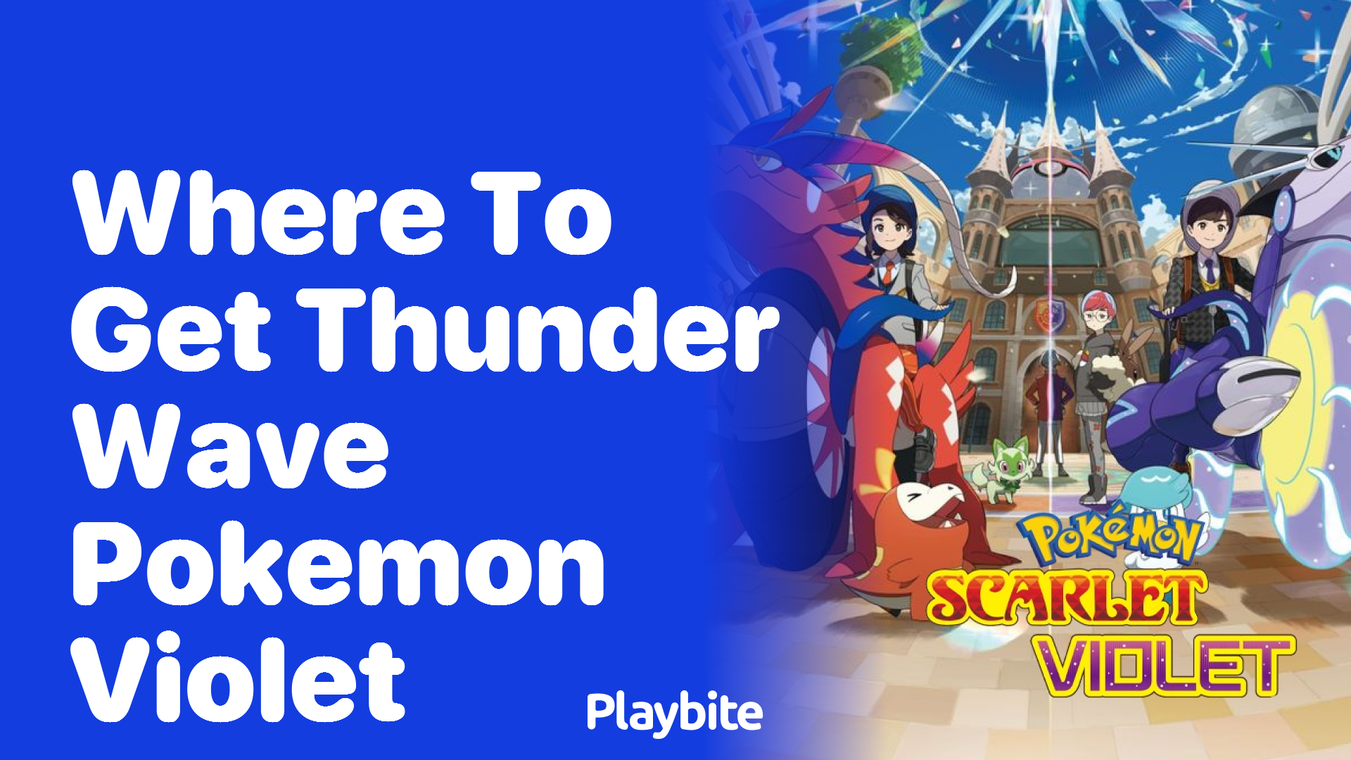 Where to Get Thunder Wave in Pokemon Violet - Playbite