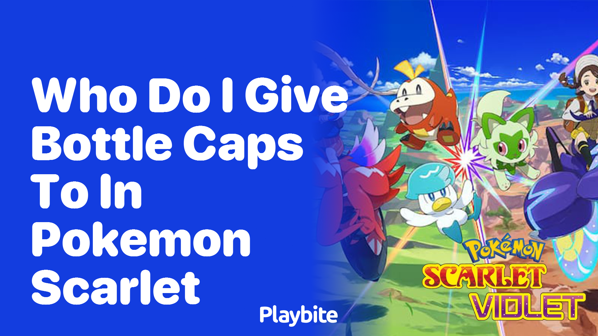Who do I give bottle caps to in Pokemon Scarlet? - Playbite