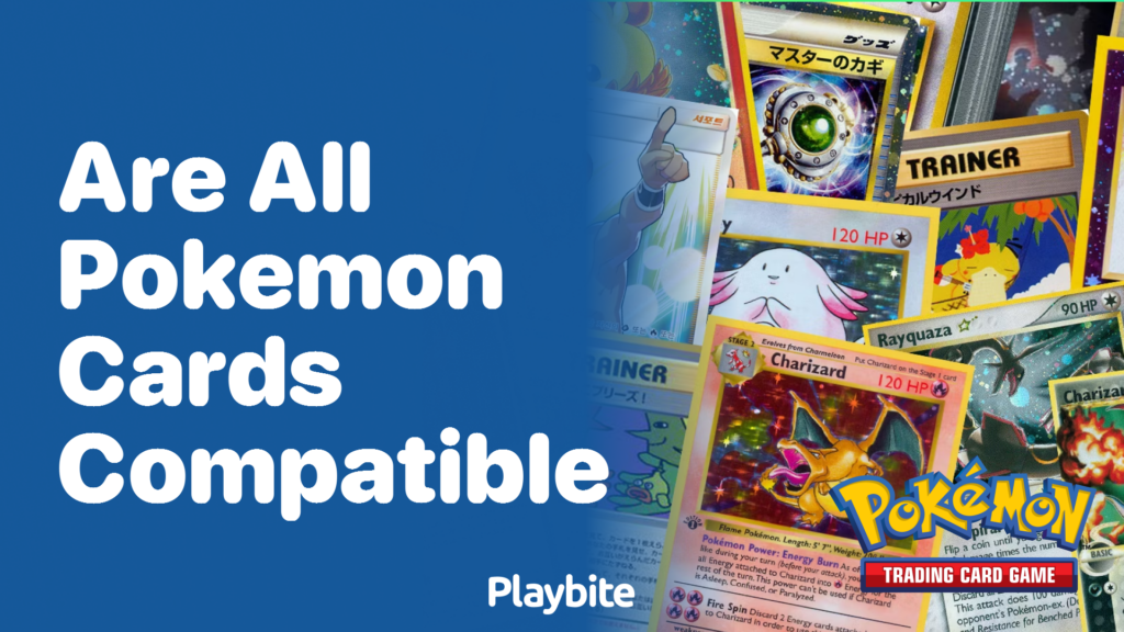 Are all Pokemon cards compatible? - Playbite
