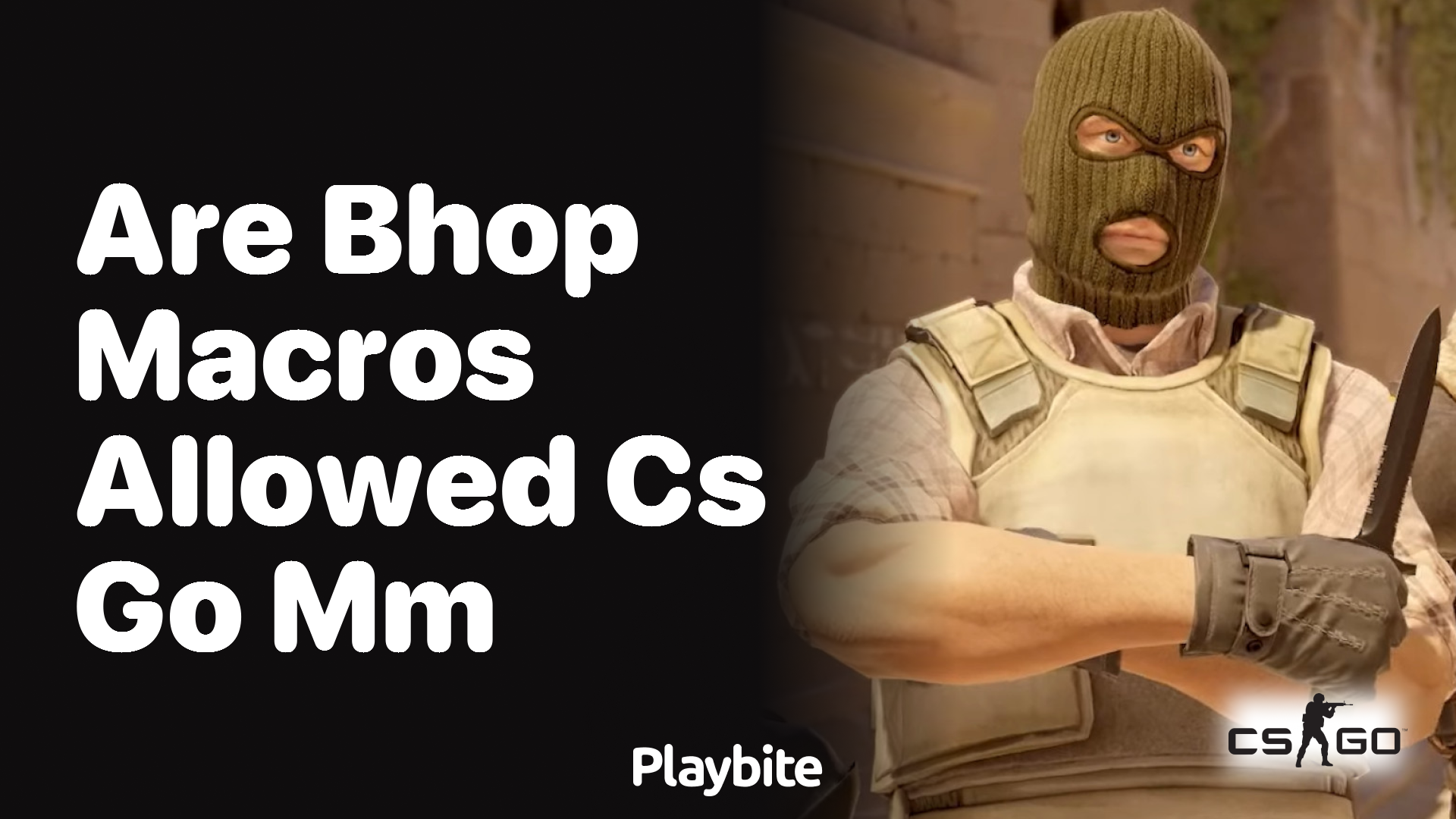 Are Bhop Macros Allowed in CS:GO Matchmaking? - Playbite