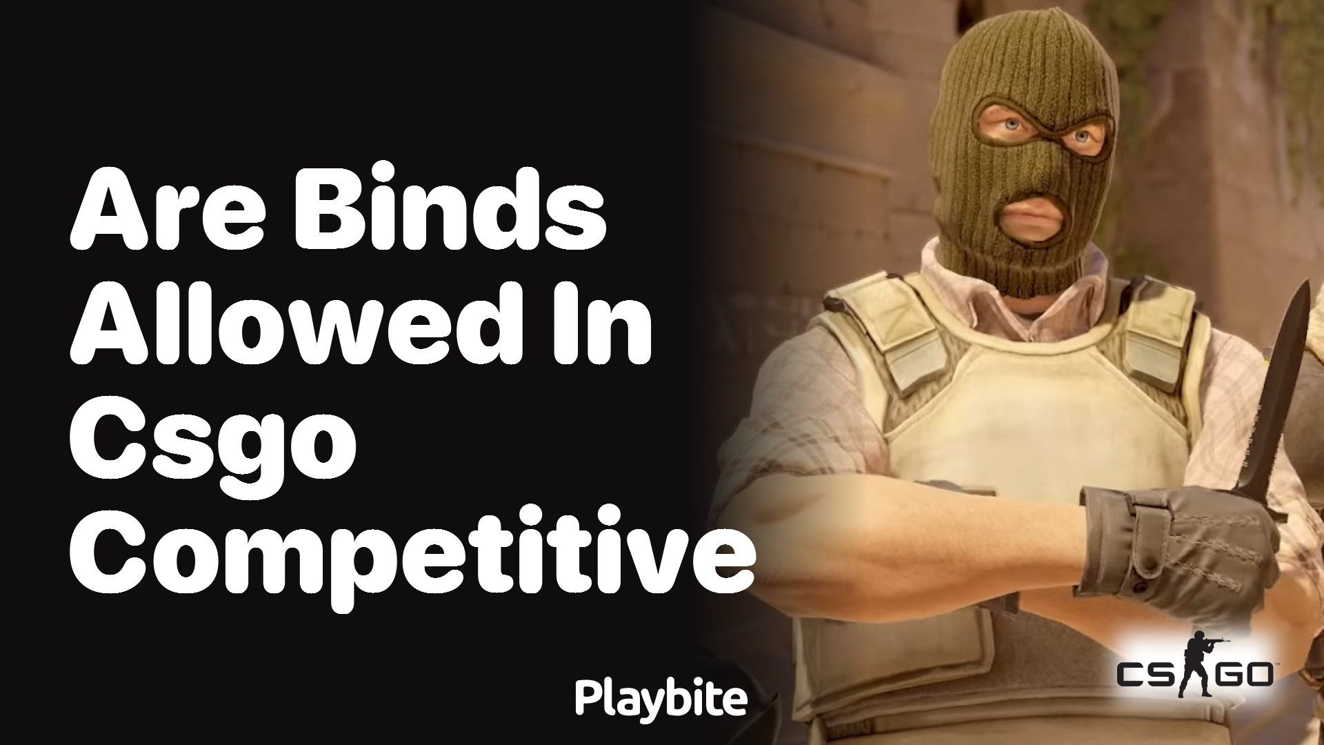 Are binds allowed in CS:GO competitive? - Playbite